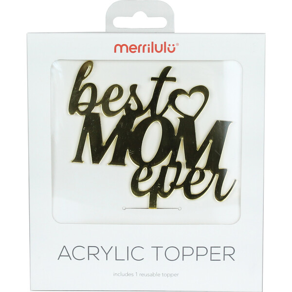 Best Mom Ever Acrylic Topper, Gold - Merrilulu Party Goods | Maisonette